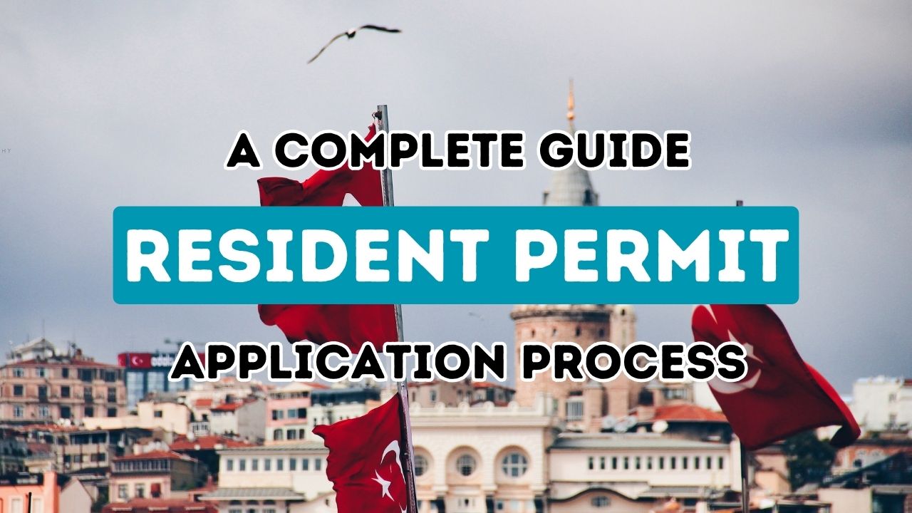 Your Ultimate Handbook on Navigating the Turkish Residency Permit ...