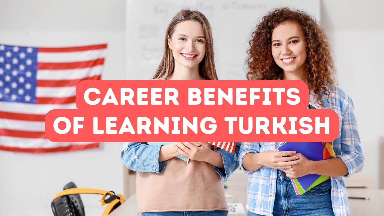 Benefits of Learning Turkish for Career Advancement