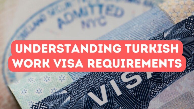 Understanding Turkish Work Visa Requirements