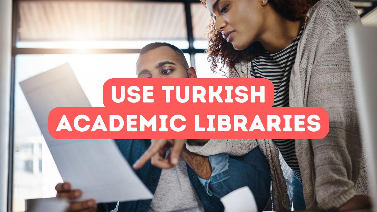How to Use Turkish Academic Libraries