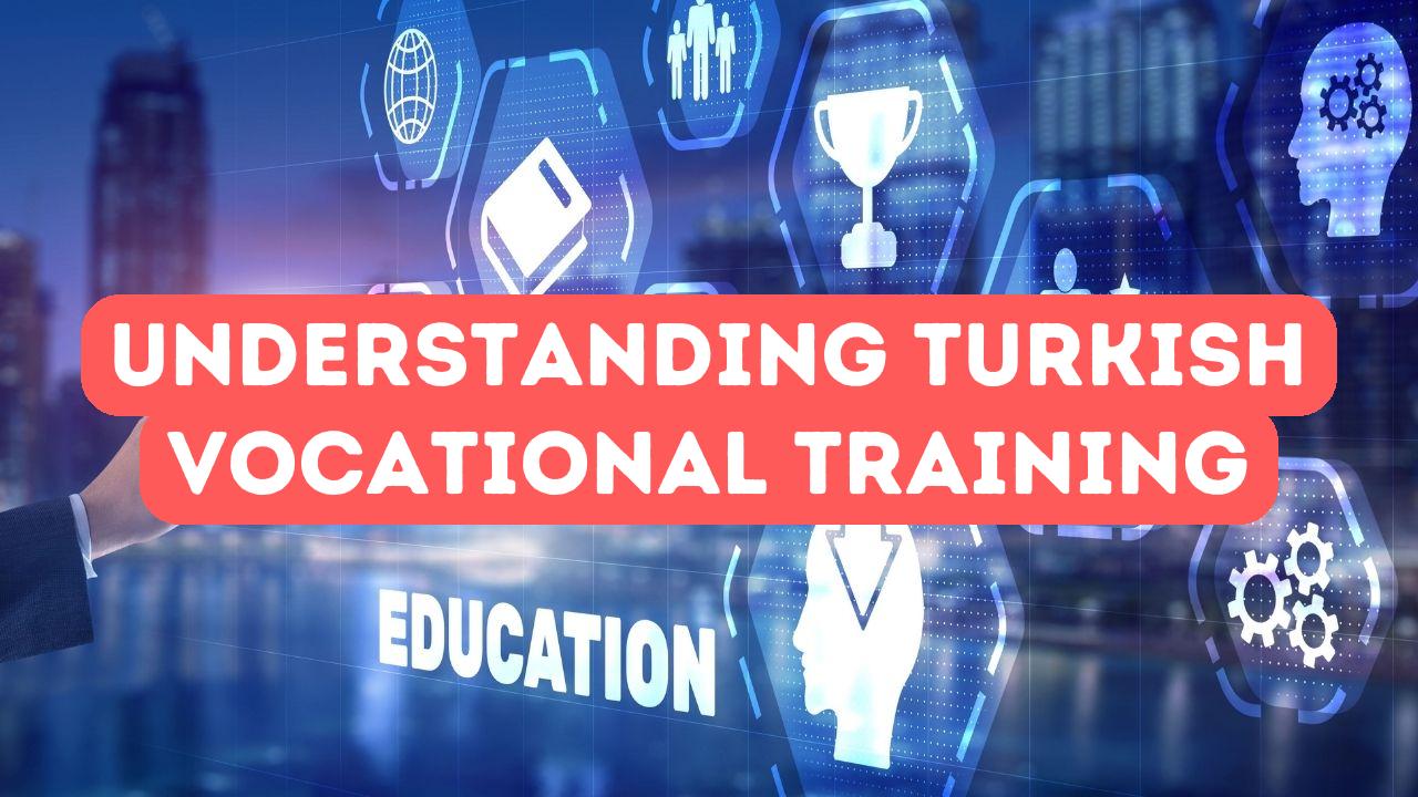 Understanding Turkish Vocational Training