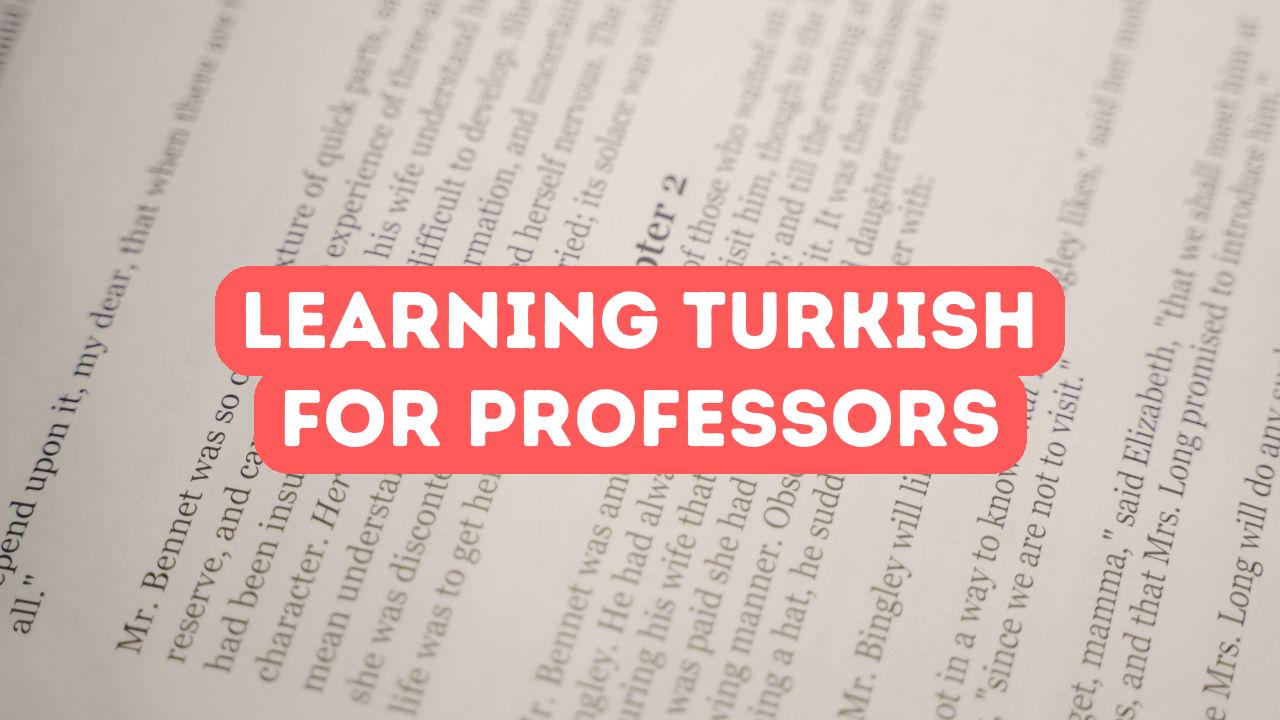 Benefits of Learning Turkish for Professors