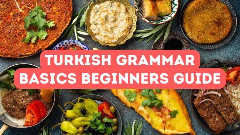 Turkish Grammar Basics: A Beginner’s Guide