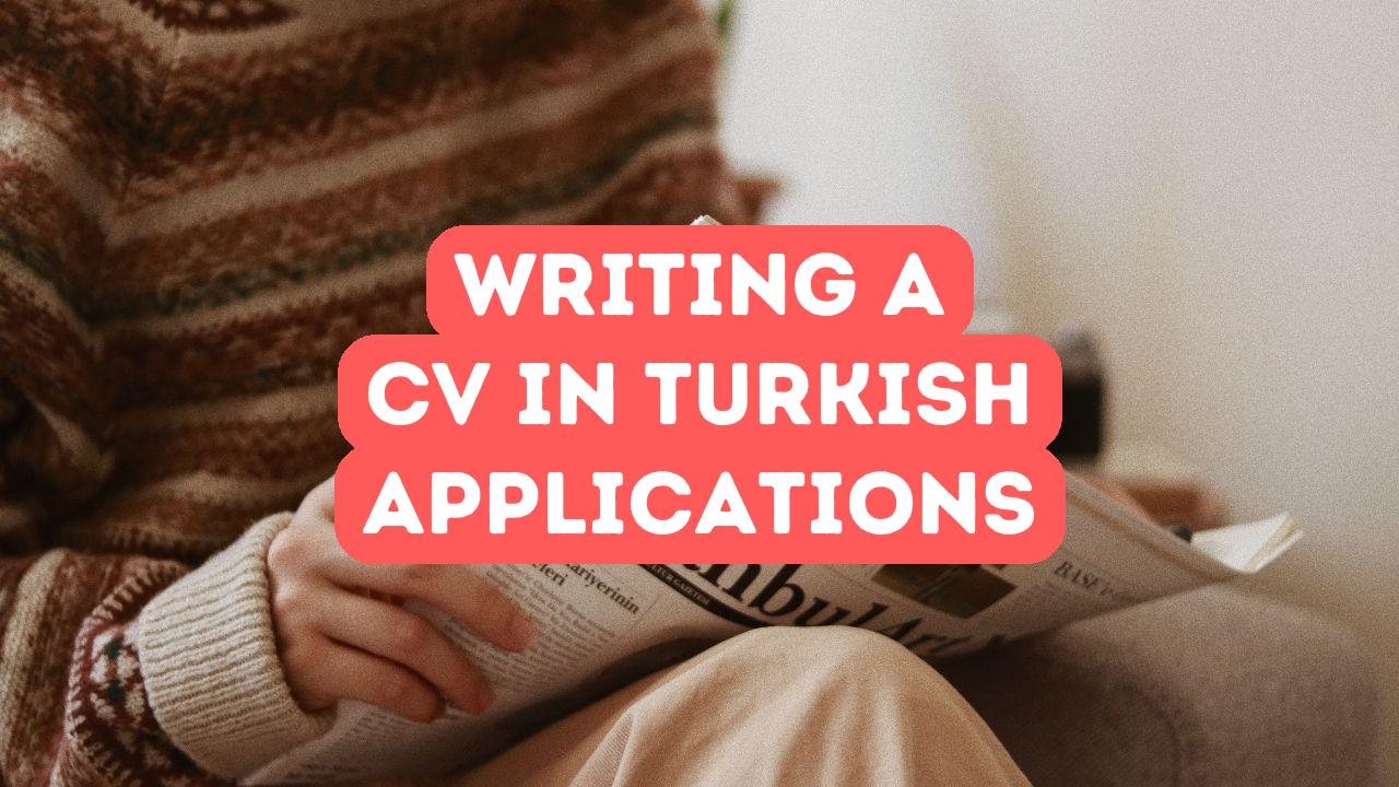 How to Write a CV in Turkish for Job Applications