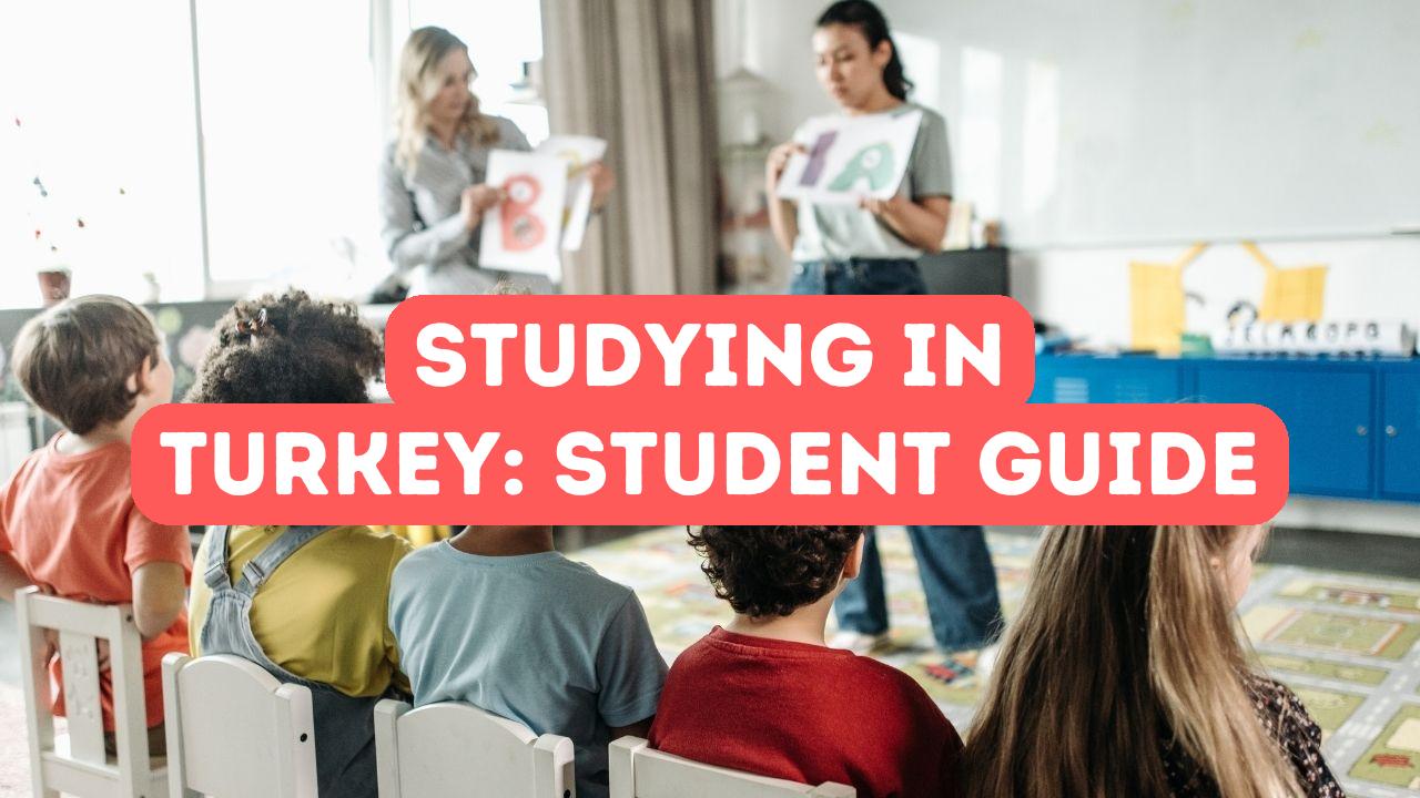 Studying in Turkey: A Complete Guide for International Students ...