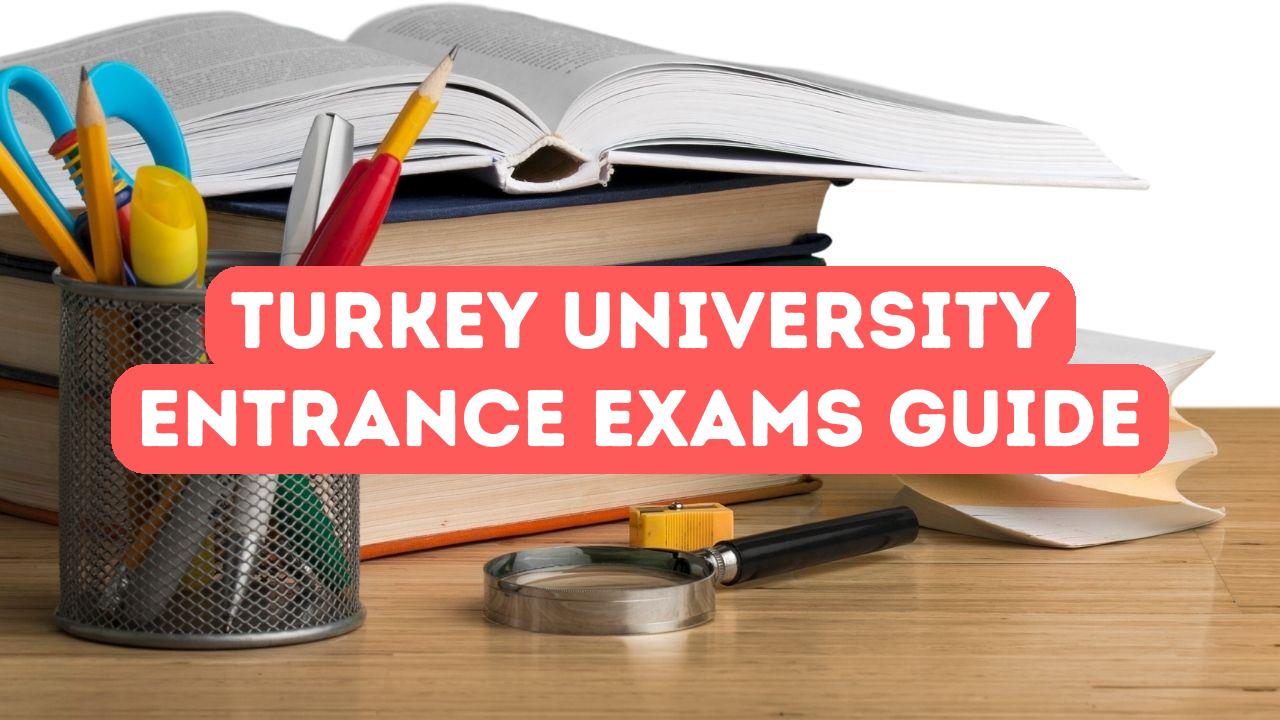 University Entrance Exams in Turkey Explained - Turkish Council School