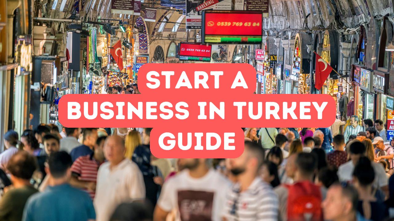 How to Start a Business in Turkey as a Foreigner - Turkish Council School